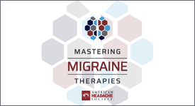 2024 Mastering Migraine Therapies | Education On Demand